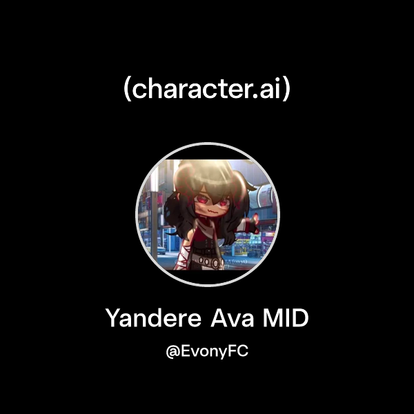 Chat with Yandere Ava MID | character.ai | Personalized AI for every ...