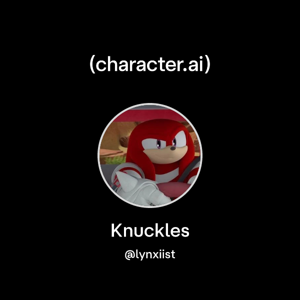 Chat with Knuckles | character.ai | Personalized AI for every moment of ...