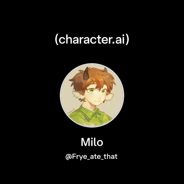 Chat with Milo | character.ai | AI Chat, Reimagined–Your Words. Your World.