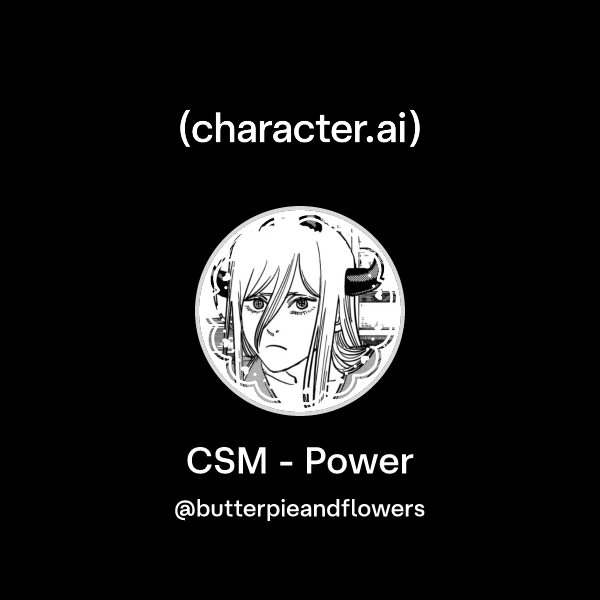 Chat with CSM - Power | character.ai | AI Chat, Reimagined–Your Words ...