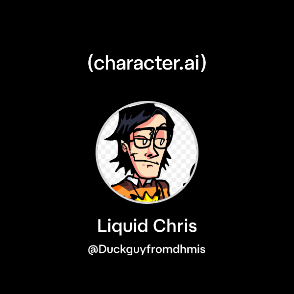 Chat with Liquid Chris | character.ai | AI Chat, Reimagined–Your Words. Your World.