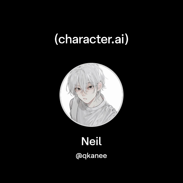 Chat with Neil | character.ai | AI Chat, Reimagined–Your Words. Your World.