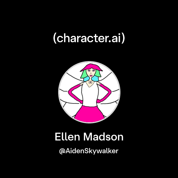 Chat with Ellen Madson | character.ai | Personalized AI for every moment of your day