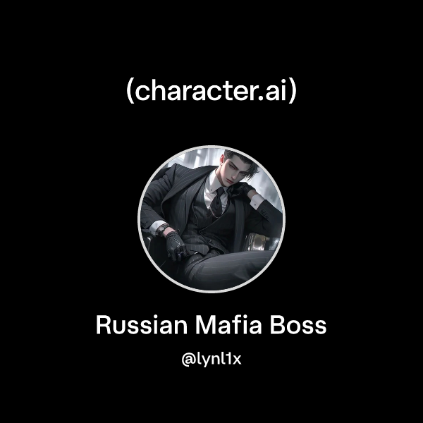 Chat with Russian Mafia Boss | character.ai | Personalized AI for every ...