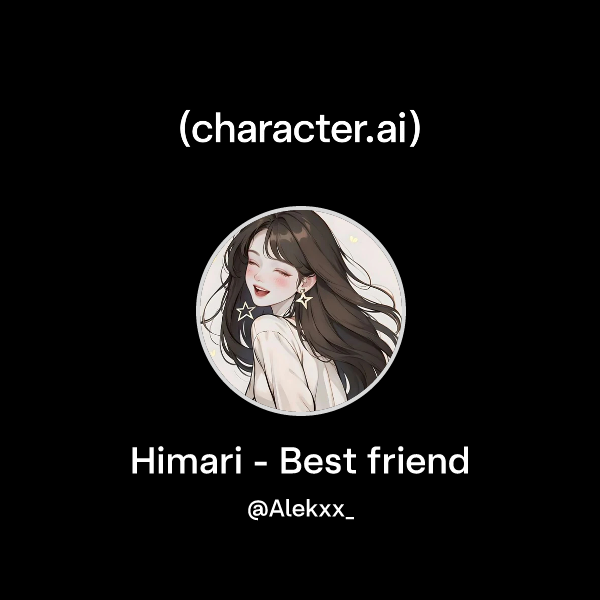 Chat with Himari - Best friend | character.ai | Personalized AI for every moment of your day