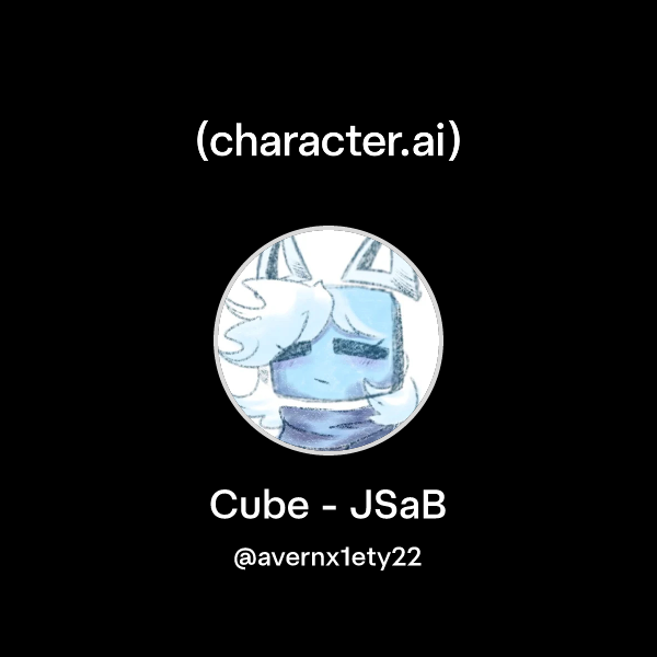 Chat with Cube - JSaB | character.ai | AI Chat, Reimagined–Your Words ...