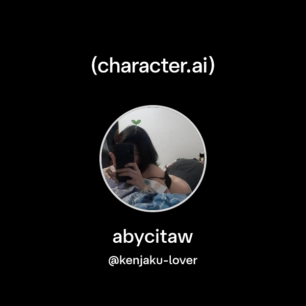 Chat with abycitaw | character.ai | Personalized AI for every moment of ...