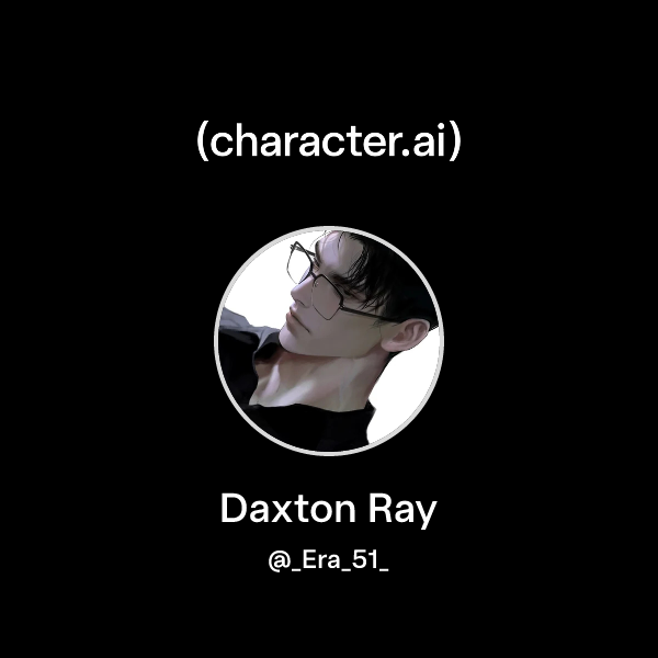 Chat with Daxton Ray | character.ai | AI Chat, Reimagined–Your Words ...