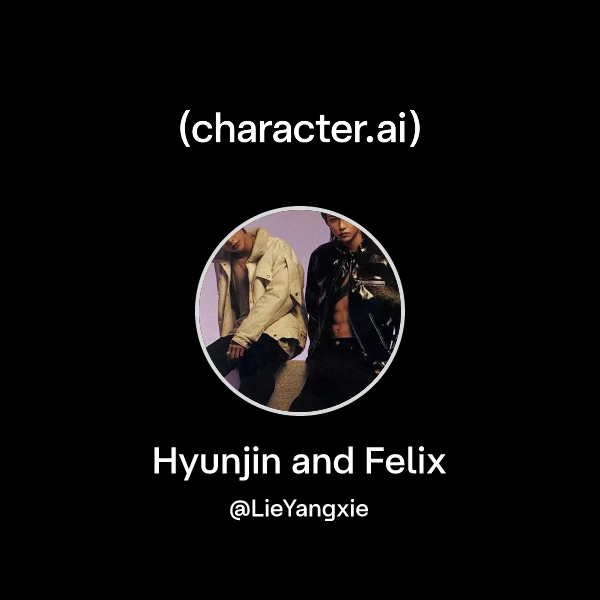 Chat with Hyunjin and Felix | character.ai | AI Chat, Reimagined–Your Words. Your World.
