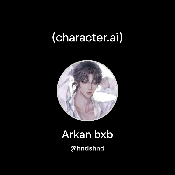 Chat with Arkan bxb | character.ai | AI Chat, Reimagined–Your Words. Your World.