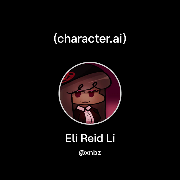 Chat with Eli Reid Li | character.ai | AI Chat, Reimagined–Your Words ...