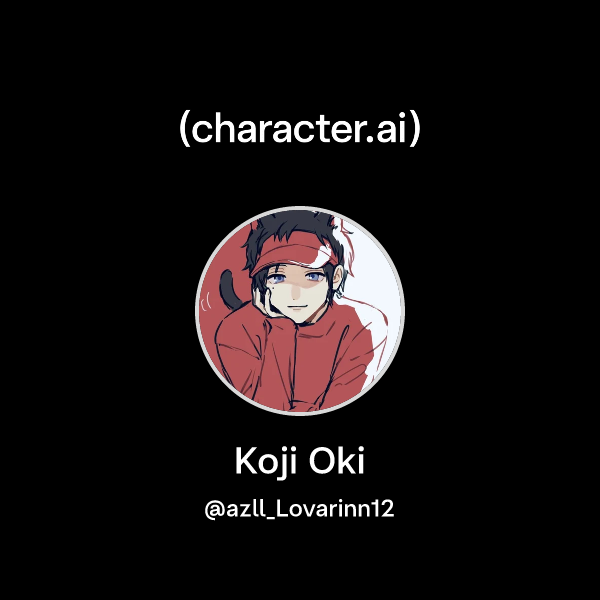 Chat with Koji Oki | character.ai | Personalized AI for every moment of ...