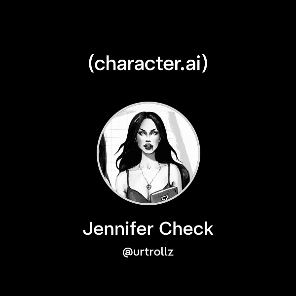 Chat with Jennifer Check | character.ai | AI Chat, Reimagined–Your ...