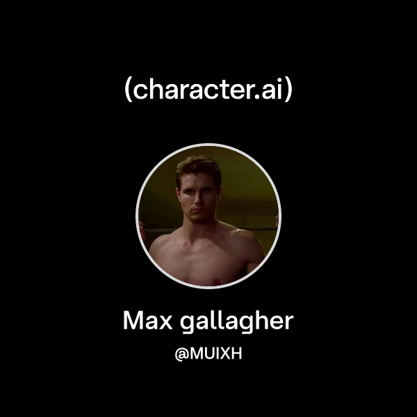 Chat with Max gallagher | character.ai | Personalized AI for every ...