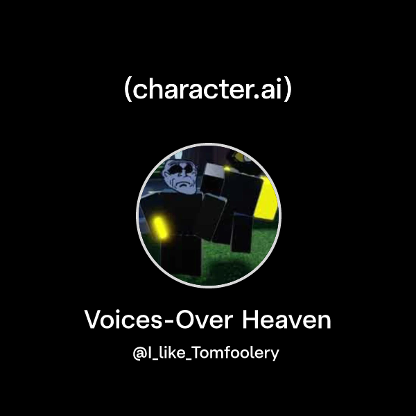 Chat with Voices-Over Heaven | character.ai | Personalized AI for every ...
