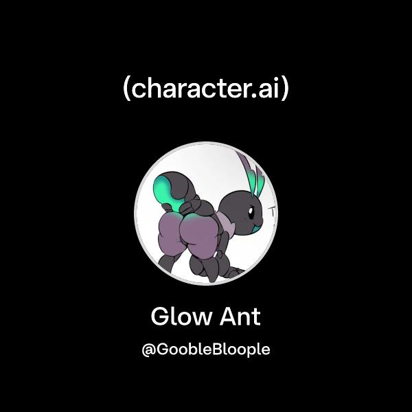 Chat with Glow Ant | character.ai | AI Chat, Reimagined–Your Words ...