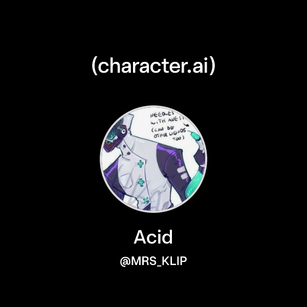 Chat with Acid | character.ai | AI Chat, Reimagined–Your Words. Your World.