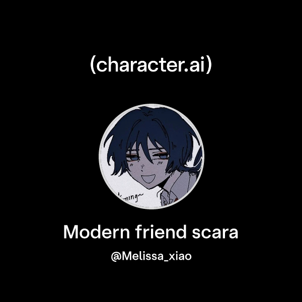 Chat with Modern friend scara | character.ai | AI Chat, Reimagined–Your ...