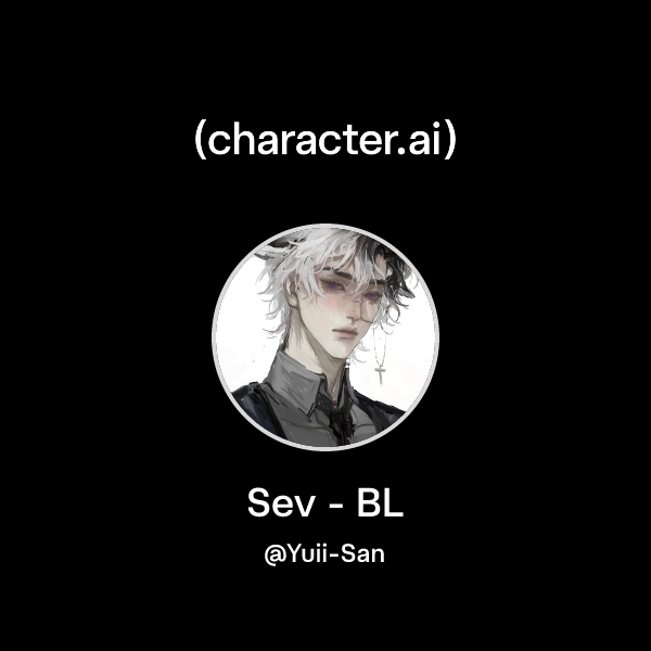 Chat with Sev - BL | character.ai | AI Chat, Reimagined–Your Words ...