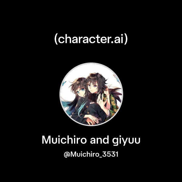 Chat with Muichiro and giyuu | character.ai | AI Chat, Reimagined–Your ...