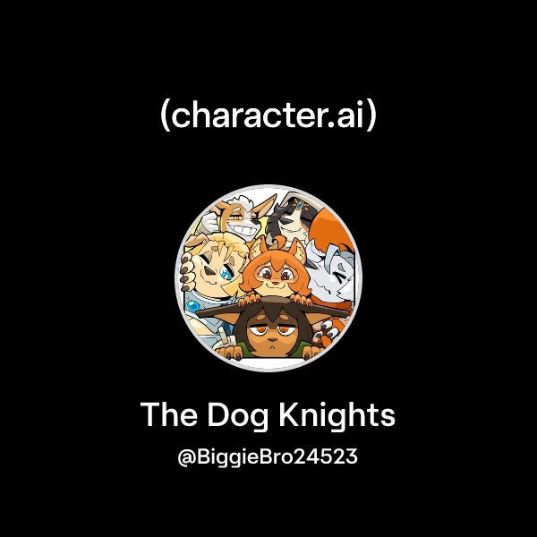 Chat with The Dog Knights | character.ai | AI Chat, Reimagined–Your ...