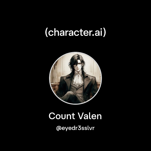 Chat with Count Valen | character.ai | Personalized AI for every moment ...