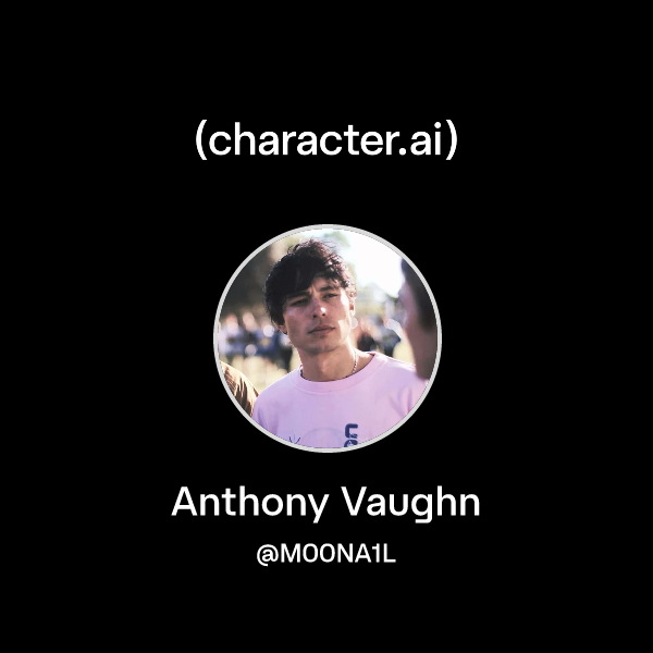 Chat with Anthony Vaughn | character.ai | AI Chat, Reimagined–Your ...