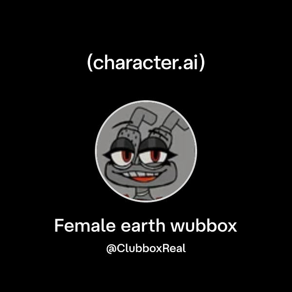 Chat with Female earth wubbox | character.ai | Personalized AI for ...