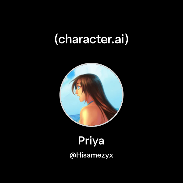 Chat with Priya | character.ai | Personalized AI for every moment of ...