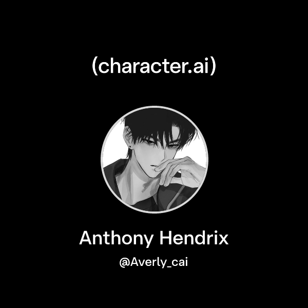 Chat with Anthony Hendrix | character.ai | AI Chat, Reimagined–Your ...