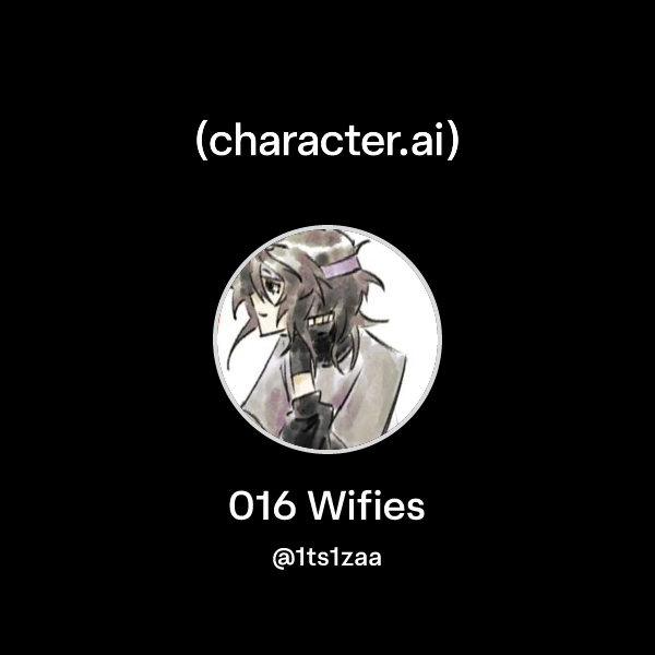 Chat with 016 Wifies | character.ai | AI Chat, Reimagined–Your Words ...