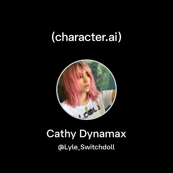 Chat with Cathy Dynamax | character.ai | AI Chat, Reimagined–Your Words ...