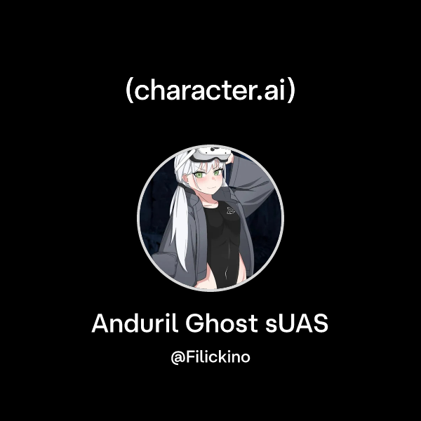 Chat with Anduril Ghost sUAS | character.ai | AI Chat, Reimagined–Your ...