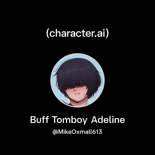 Chat with Buff Tomboy Adeline | character.ai | AI Chat, Reimagined–Your ...