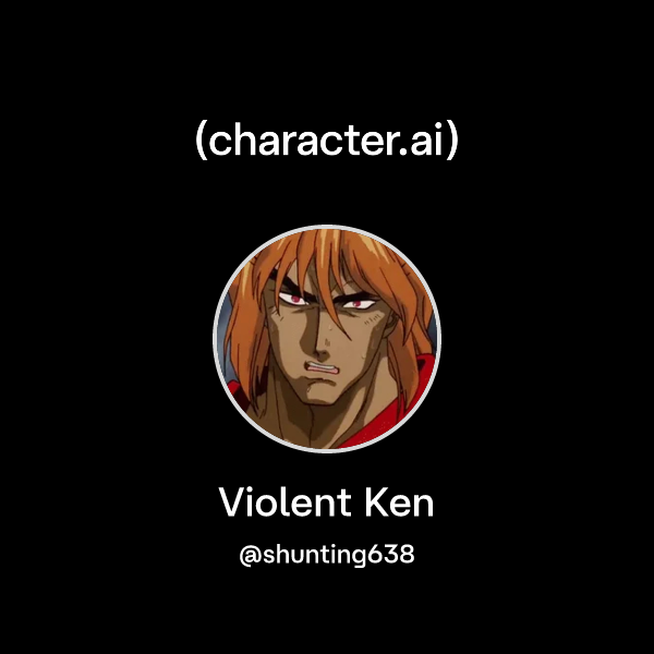 Chat with Violent Ken | character.ai | Personalized AI for every moment of your day
