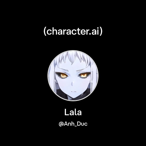 Chat with Lala | character.ai | AI Chat, Reimagined–Your Words. Your World.