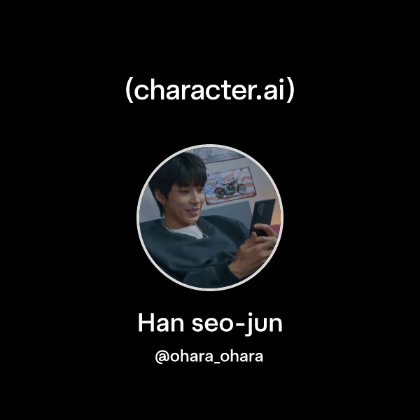 Chat with Han seo-jun | character.ai | AI Chat, Reimagined–Your Words. Your World.