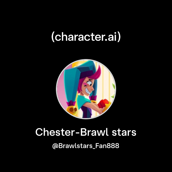 Chat with Chester-Brawl stars | character.ai | AI Chat, Reimagined–Your Words. Your World.