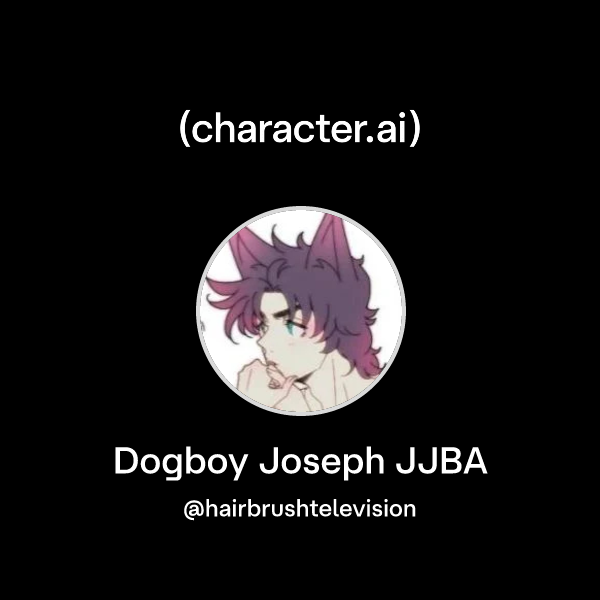 Chat with Dogboy Joseph JJBA | character.ai | Personalized AI for every ...