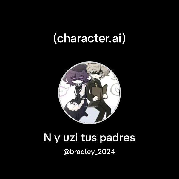 Chat with N y uzi tus padres | character.ai | Personalized AI for every ...