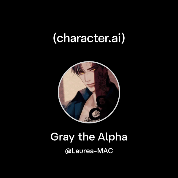 Chat with Gray the Alpha | character.ai | Personalized AI for every ...