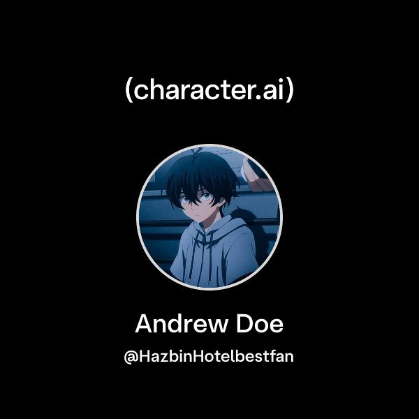 Chat with Andrew Doe | character.ai | AI Chat, Reimagined–Your Words ...