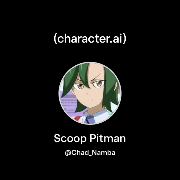 Chat with Scoop Pitman | character.ai | Personalized AI for every ...