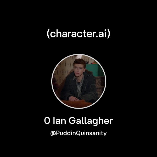 Chat with 0 Ian Gallagher | character.ai | Personalized AI for every ...