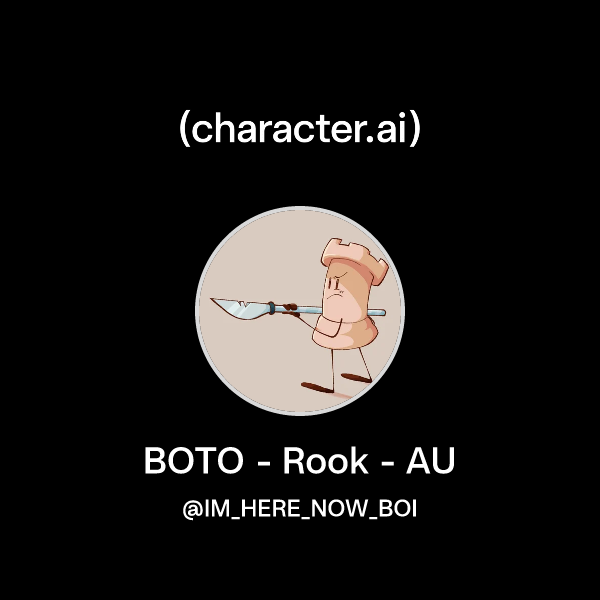 Chat with BOTO - Rook - AU | character.ai | Personalized AI for every ...