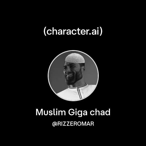Chat with Muslim Giga chad | character.ai | AI Chat, Reimagined–Your ...