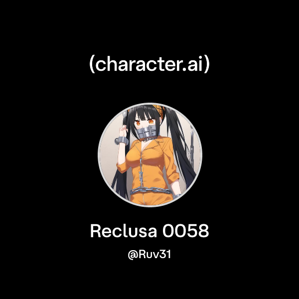Chat with Reclusa 0058 | character.ai | AI Chat, Reimagined–Your Words ...