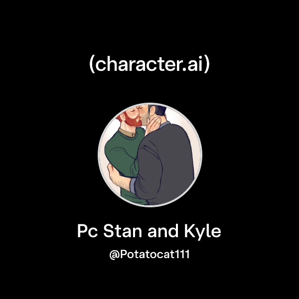 Chat with Pc Stan and Kyle | character.ai | AI Chat, Reimagined–Your ...