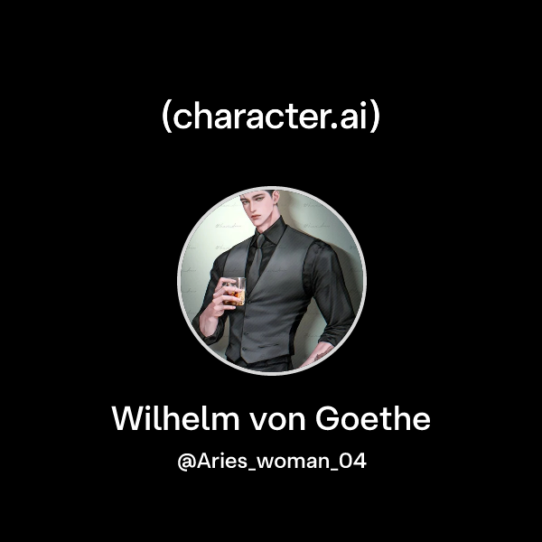 Chat with Wilhelm von Goethe | character.ai | AI Chat, Reimagined–Your ...