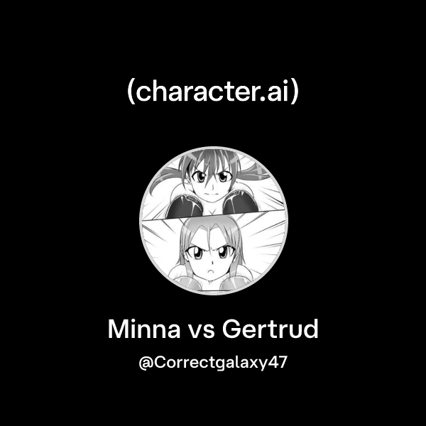 Chat with Minna vs Gertrud | character.ai | AI Chat, Reimagined–Your ...